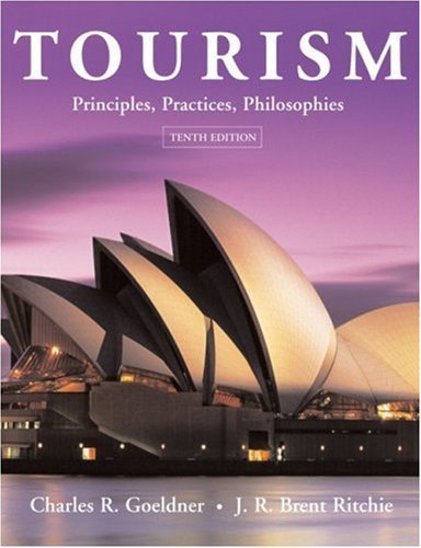 Tourism: Principles, Practices, Philosophies: Goeldner, Charles R ...