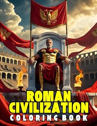 Roman Civilization Coloring Book: Explore Ancient Rome Through ...