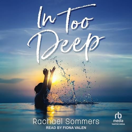 Amazon.com: In Too Deep (Audible Audio Edition): Rachael Sommers, Fiona ...