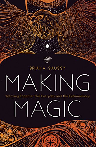 Making Magic: Weaving Together the Everyday and the Extraordinary ...