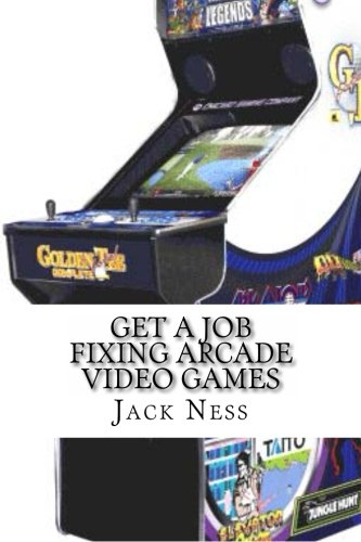 Get A Job Fixing Arcade Video Games : Amazon.in: Books
