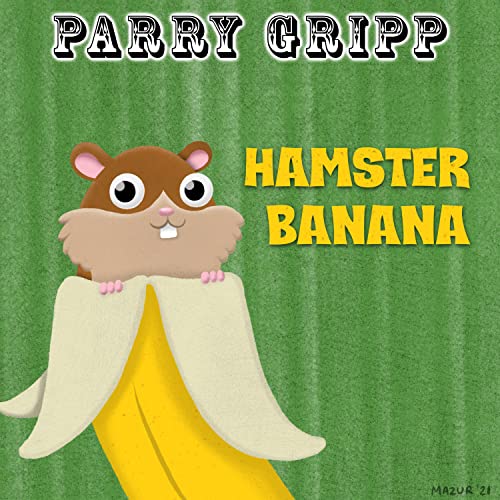 Play Hamster Banana by Parry Gripp on Amazon Music