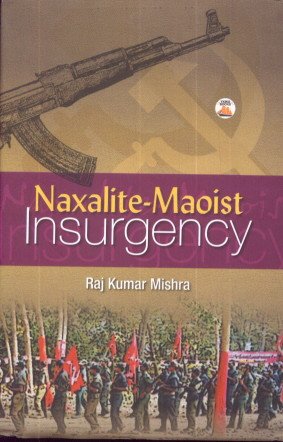 Amazon.in: Buy Naxalite Maoist Insurgency Book Online at Low Prices in India | Naxalite Maoist ...