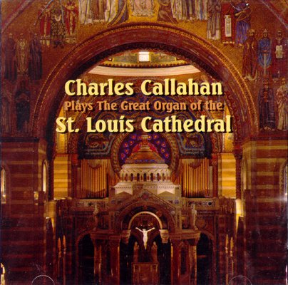 Amazon.com: Charles Callahan Plays Great Organ at St. Louis Cathedral ...