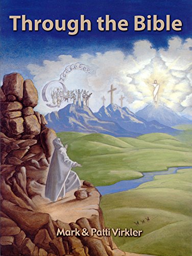 Through The Bible by Mark & Patti Virkler (Through The Bible by Mark ...