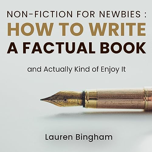 Amazon.com: Non-Fiction for Newbies: How to Write a Factual Book and ...