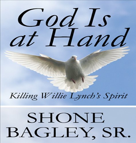 Amazon.com: God Is at Hand Killing Willie Lynch's Spirit eBook : Bagley ...