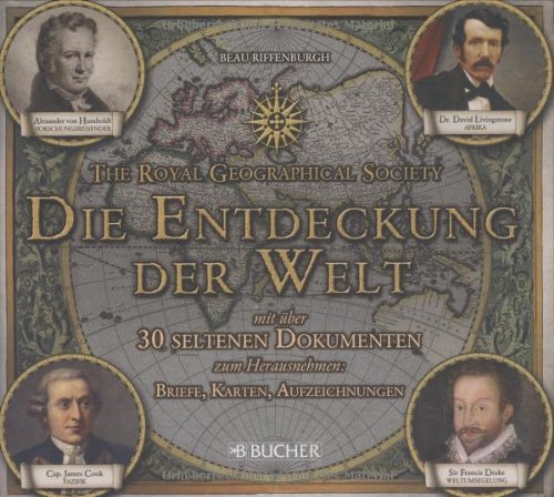 Die Entdeckung der Welt: In Zusammenarbeit mit der Royal Geographical ...