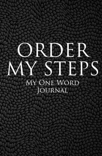 My One Word: ORDER MY STEPS (Black Cover) (My One Word Journals (Black ...