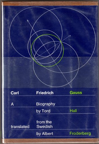 Carl Friedrich Gauss: Hall, Tord: 9780262080408: Amazon.com: Books