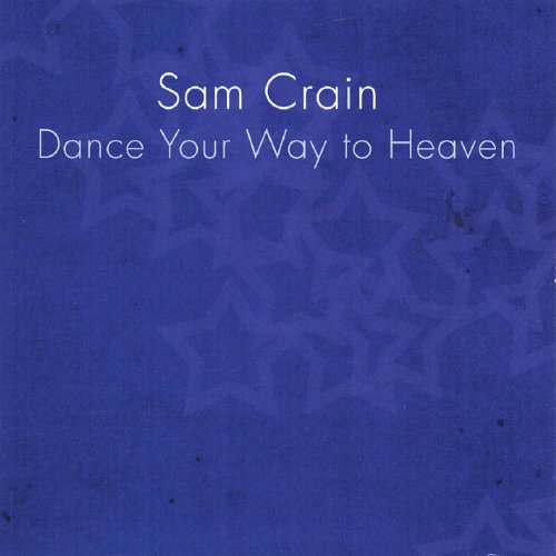 Play Dance Your Way to Heaven by Sam Crain on Amazon Music Unlimited