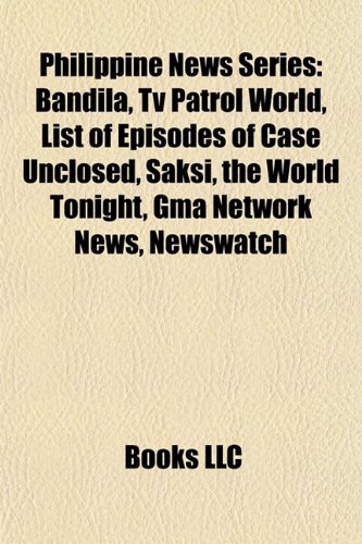 Philippine news series: TV Patrol, Bandila, List of episodes of Case ...