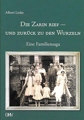 Die Zarin rief - und zurück zu den Wurzeln: Eine Familiensaga : Albert ...