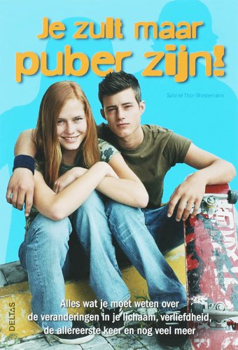 Je Zult Maar Puber Zijn Alles Wat Je Moet Weten | Desertcart INDIA