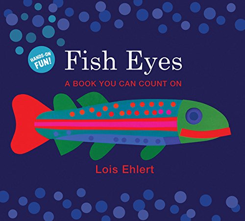 Fish Eyes: A Book You Can Count on : Ehlert, Lois: Amazon.co.uk: Books