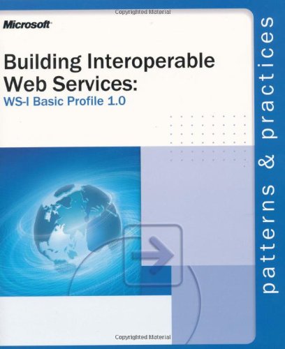 Building Interoperable Web Services: WS-I Basic Profile 1.0: Microsoft ...