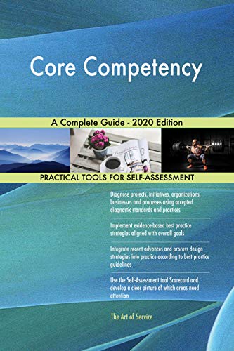 Core Competency A Complete Guide - 2020 Edition eBook : Blokdyk ...