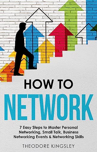 Amazon.com: How to Network: 7 Easy Steps to Master Personal Networking ...