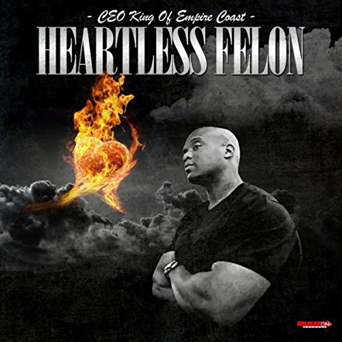 Amazon.com: Heartless Felon [Explicit] : Ceo King of Empire Coast ...