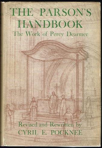 The Parson's Handbook: Practical Directions for Parsons and Others ...