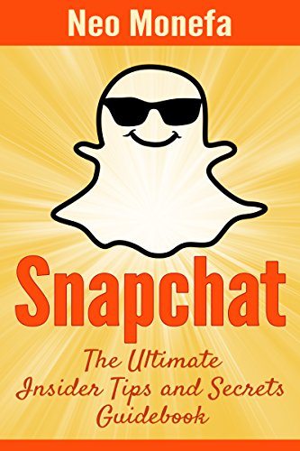 Amazon.com: SNAPCHAT: The Ultimate Insider Tips & Secrets Guidebook ...