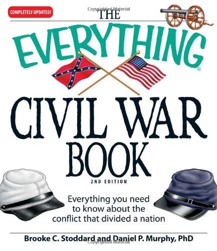 The Everything Civil War Book: Everything you need to know about the ...