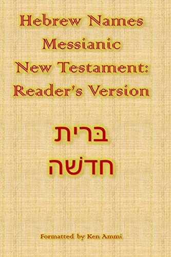 Hebrew Names Messianic New Testament: Reader's Version - Kindle edition ...