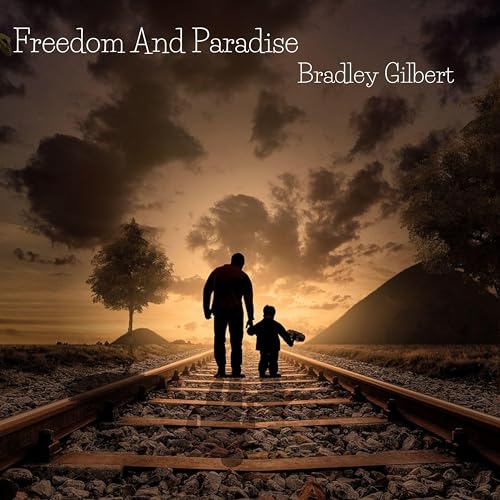 Freedom And Paradise by Bradley Gilbert on Amazon Music - Amazon.com