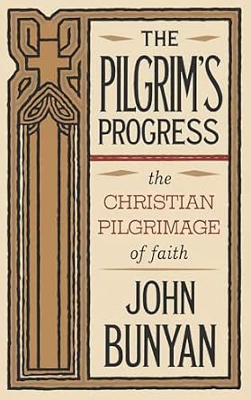The Pilgrim's Progress: The Christian Pilgrimage of Faith (Grapevine ...