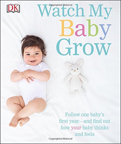 Watch My Baby Grow: DK: 9781465429773: Amazon.com: Books