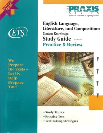 THE PRAXIS SERIES ENGLISH LANGUAGE,LITERATURE,AND COMPOSITION: CONTENT ...