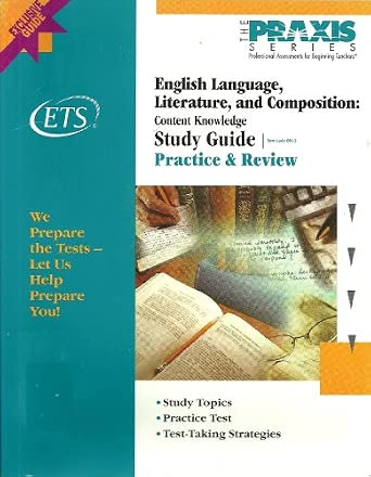THE PRAXIS SERIES ENGLISH LANGUAGE,LITERATURE,AND COMPOSITION: CONTENT ...