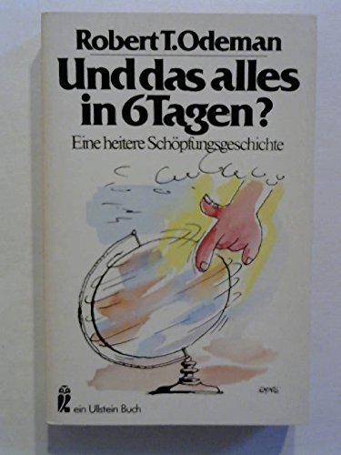 Und das alles in sechs Tagen? Eine heitere Schöpfungsgeschichte ...