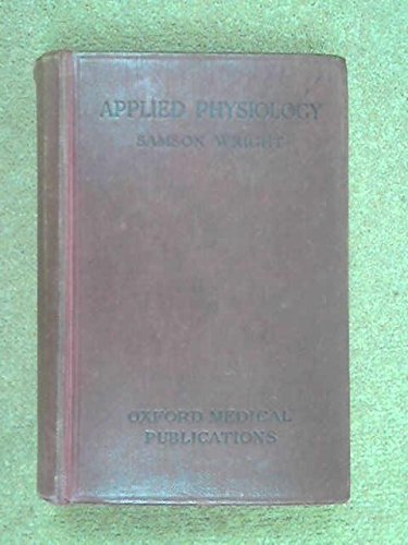 APPLIED PHYSIOLOGY (OXFORD MEDICAL PUBLICATIONS): Samson Wright: Amazon.com: Books