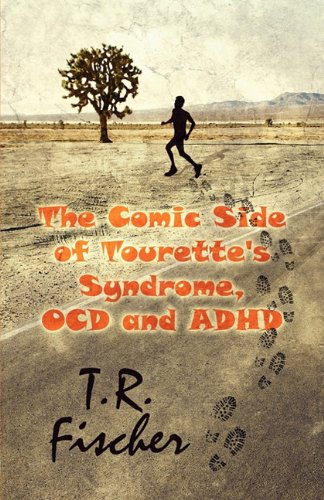The Comic Side of Tourette's Syndrome, Ocd and ADHD: Fischer, T. R ...