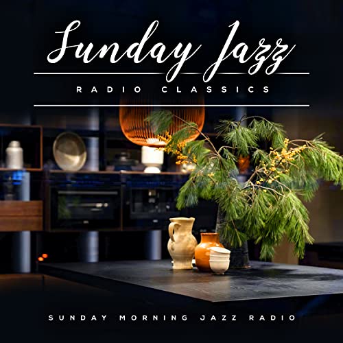 Play Sunday Jazz Radio Classics by Sunday Morning Jazz Radio on Amazon ...