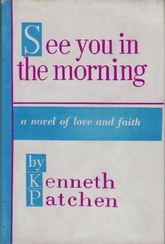See You in the Morning: Kenneth Patchen: Amazon.com: Books