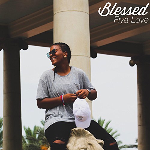 Blessed by Fiya Love on Amazon Music - Amazon.com