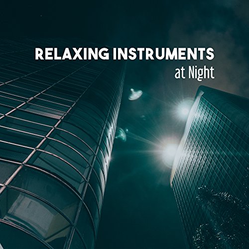 Amazon.com: Relaxing Instruments at Night – Chilled Jazz, Peaceful ...