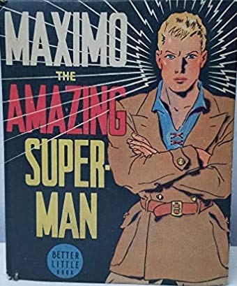 Maximo the Amazing Superman (Big Little Book No. 1436): Winterbotham, R ...