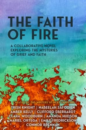 The Faith of Fire: Knight, Trish, Safodien, Nabeelah, Kelly, Amber ...