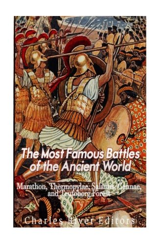 Buy The Most Famous Battles of the Ancient World: Marathon, Thermopylae ...