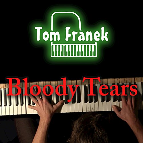 Amazon MusicでTom FranekのBloody Tears (Instrumental Piano)を再生する