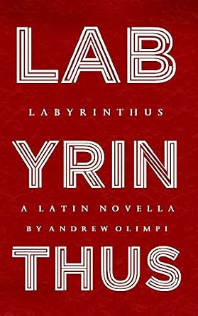 Labyrinthus: A Latin Novella (Latin Edition): Olimpi, Andrew ...