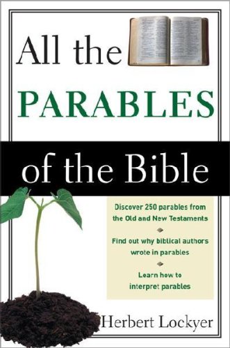 All the parables of the Bible : a study and analysis of the more than ...