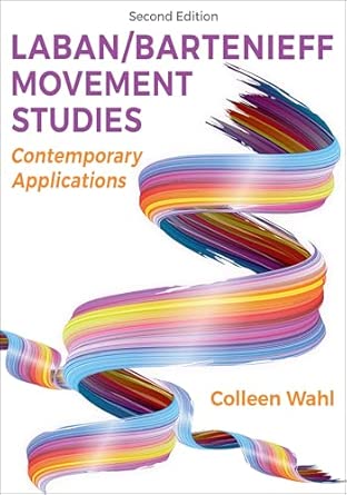 Laban/Bartenieff Movement Studies: Contemporary Applications: Wahl ...