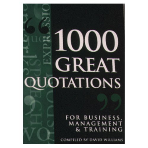 Amazon.com: 1000 Great Quotations for Business, Management & Training ...