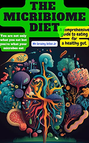 The second brain : understanding the microbiome gut , a comprehensive ...