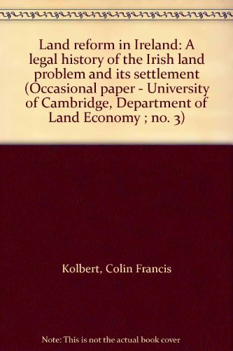 Land reform in Ireland: A legal history of the Irish land problem and ...