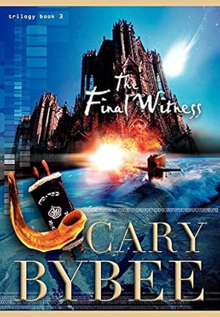 The Final Witness (The Last Gentile Trilogy, Book 3): Bybee, Cary R ...